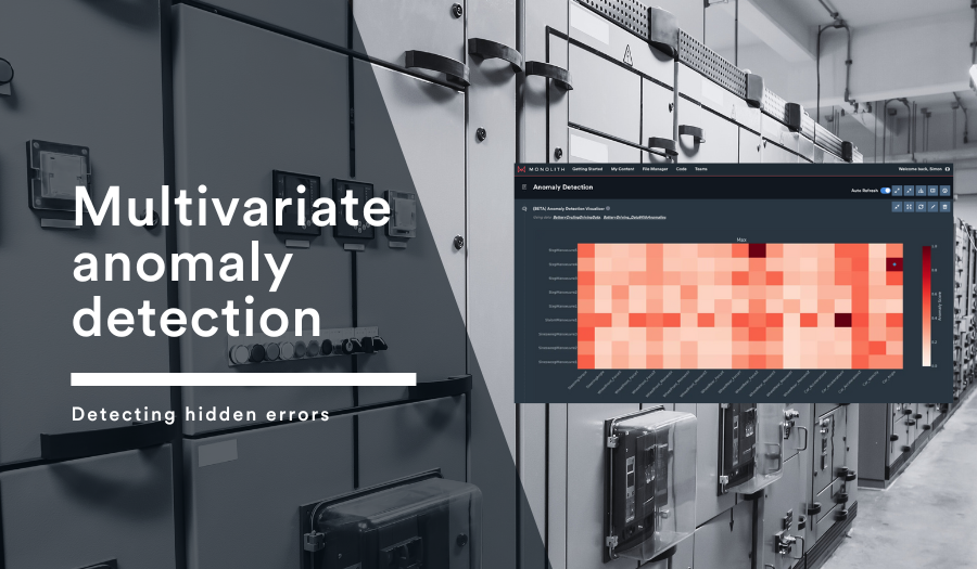 Multivariate analysis: Detect anomalies accurately faster | Monolith